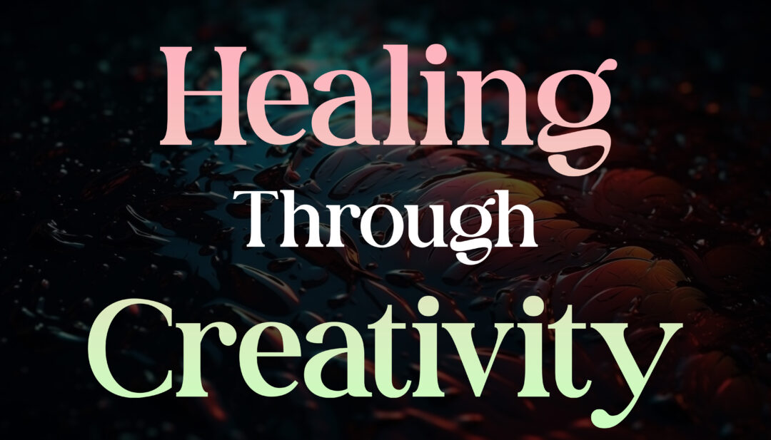 Healing Through Creativity - Lauren Sapala
